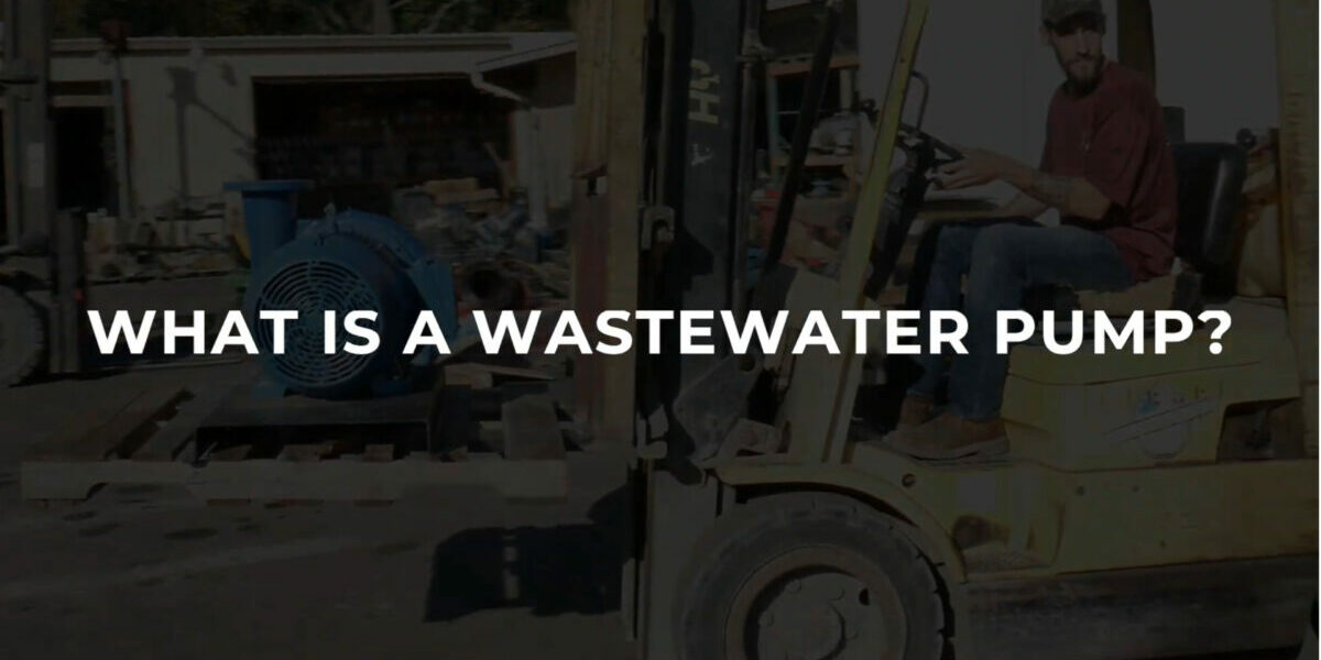 What Is A Wastewater Pump? - Gulf Coast Pump & Supply