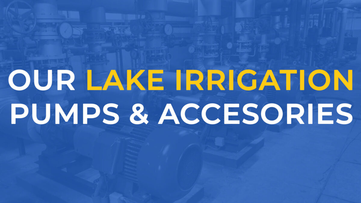 Our Lake Irrigation Pumps & Accesories - Gulf Coast Pump & Supply